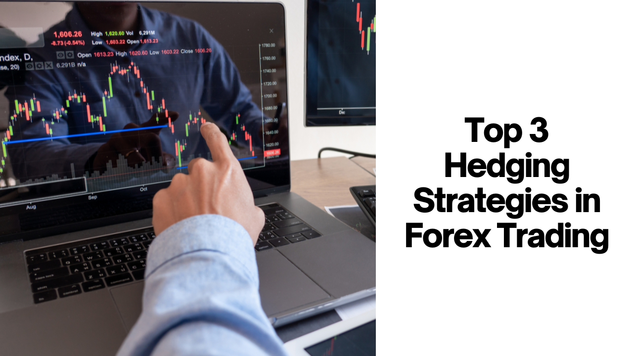 Top 3 Hedging Strategies in Forex Trading – TakePropips